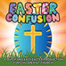Easter Confusion – Easy Easter Play for Kids | Gospel-Centered Children ...