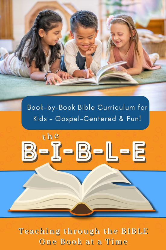 The B-I-B-L-E | Year-Long Gospel-Centered Bible Curriculum for Kids ...